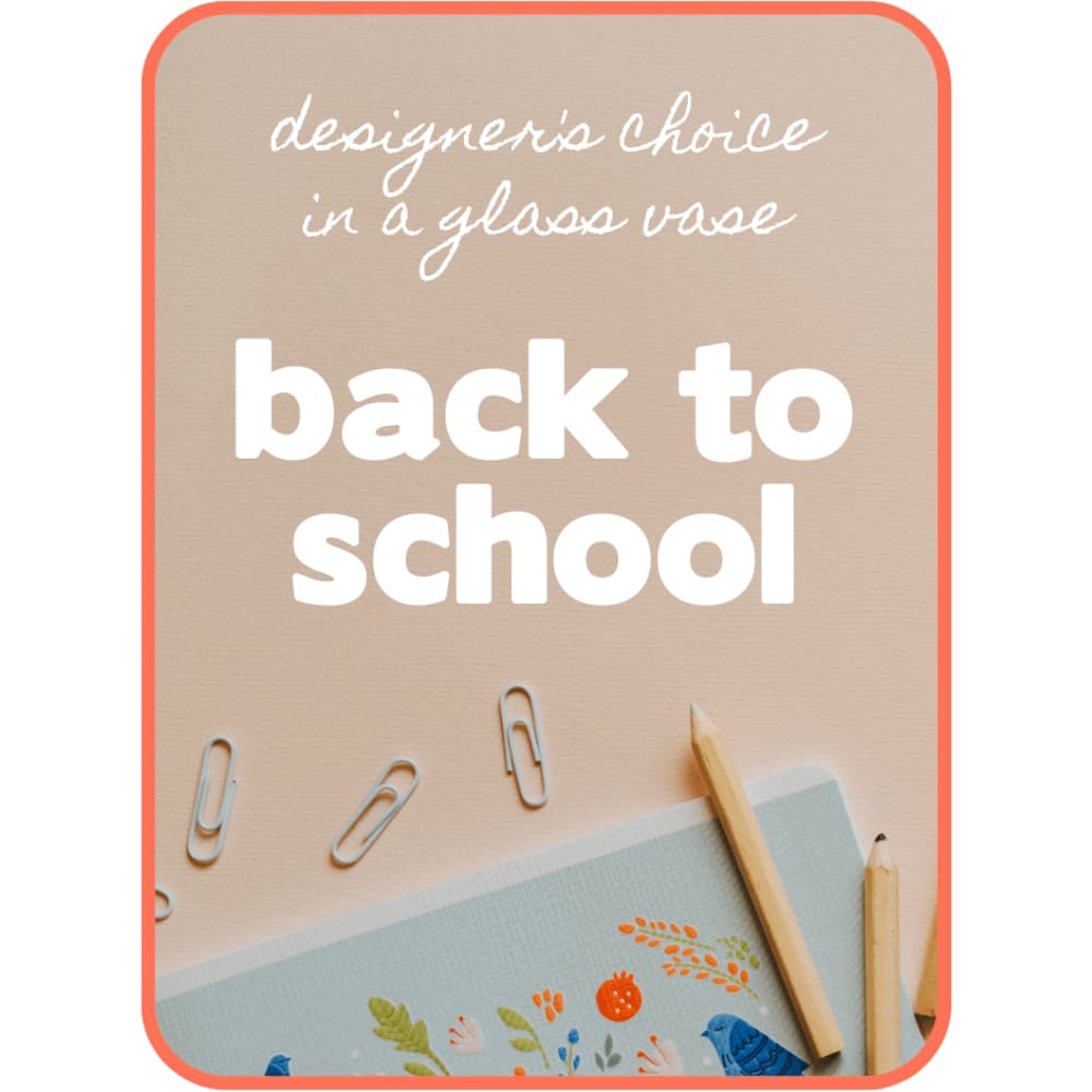 Designer's Choice Back-to-School Flowers by Flower A Day